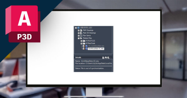 ACC + Plant 3D: How to Avoid Corrupted Project Files and What to Do ...